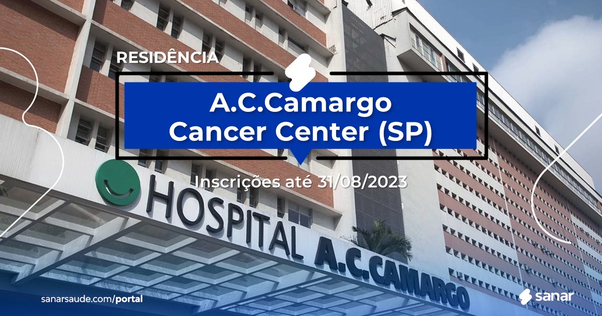 Residência Multiprofissional A.C.Camargo Cancer Center - SP 2024: 25 vagas!